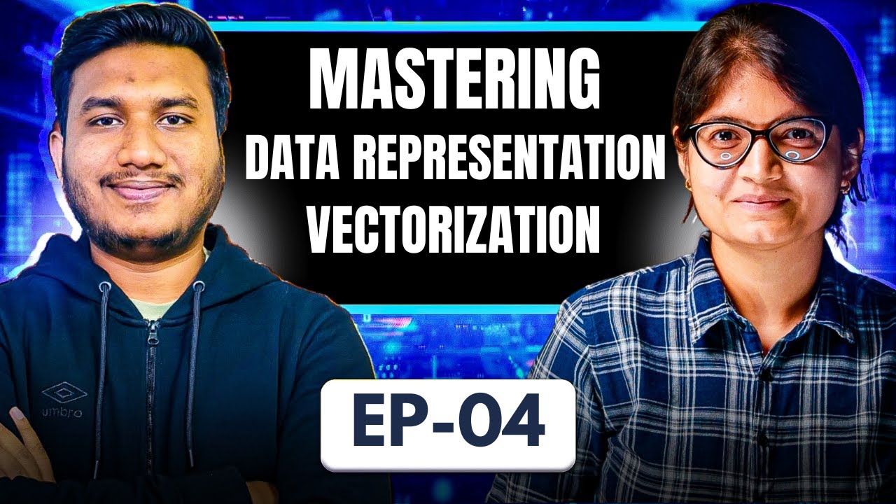 Episode 4 Mastering Data Representation Vectorization Youtube
