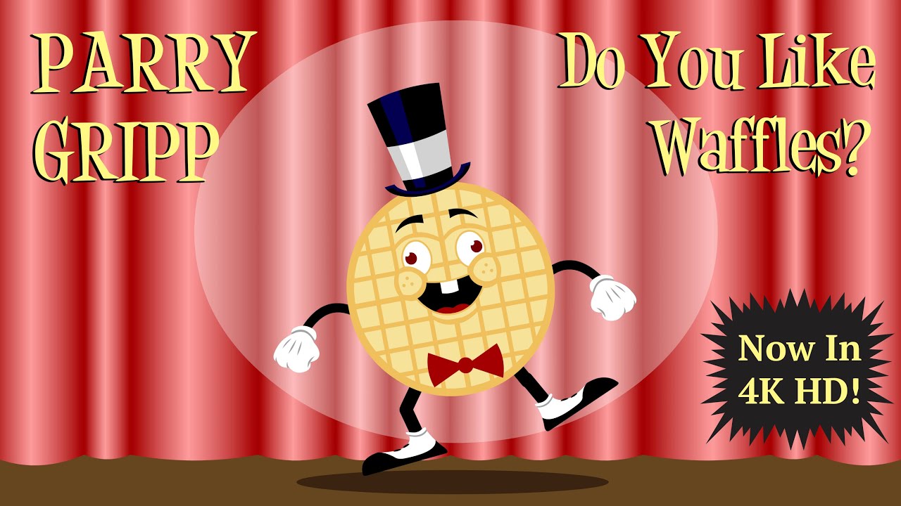 Parry Gripp Do You Like Waffles Official 4k Video Youtube