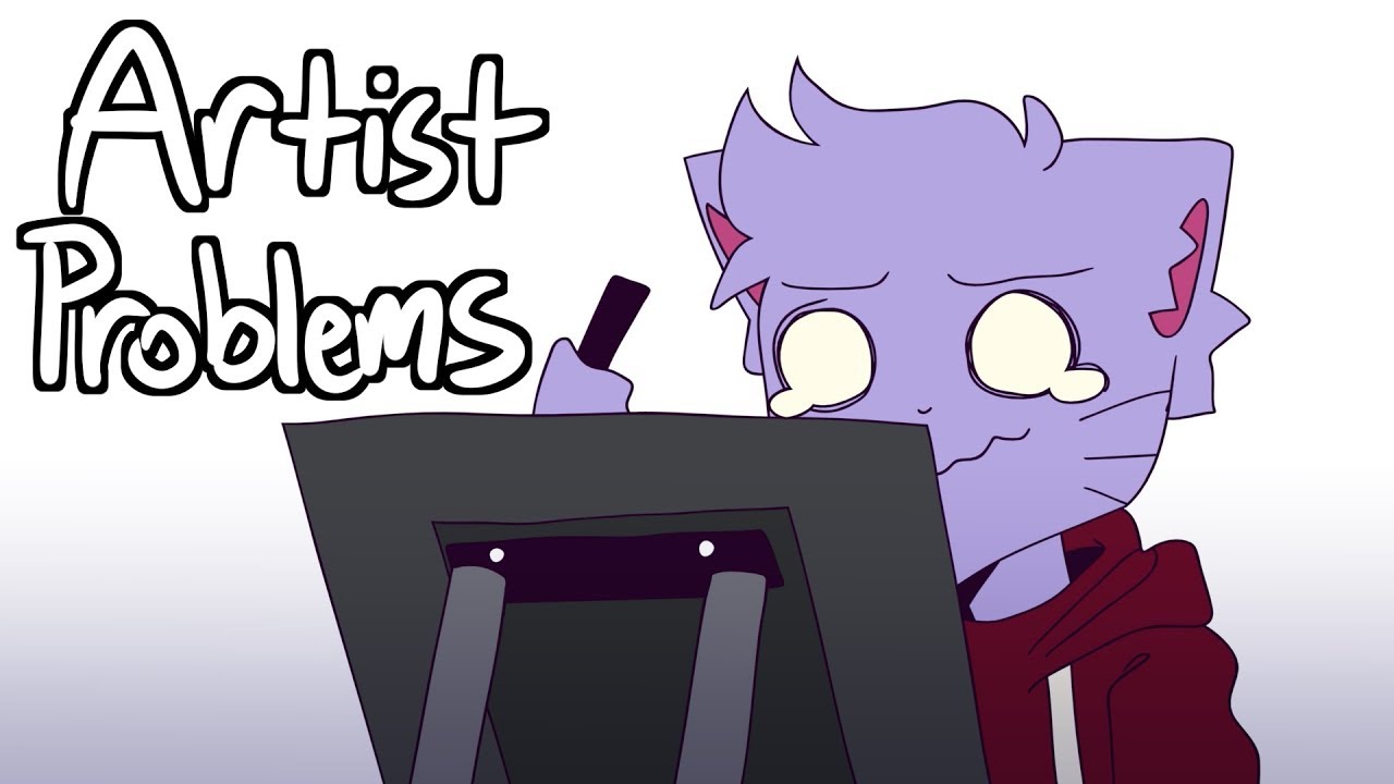 Artist Problems Animation Youtube