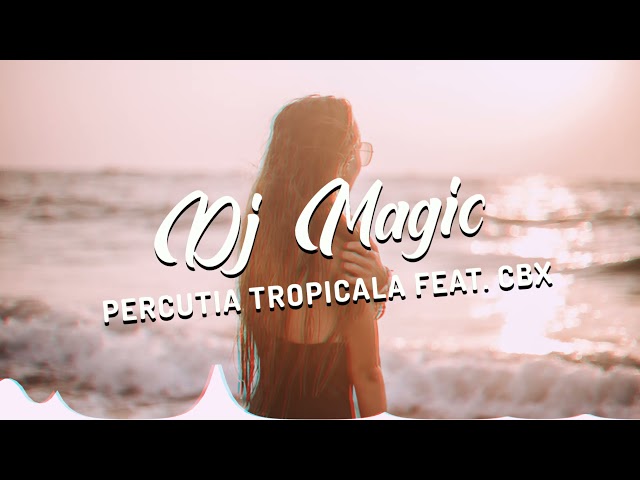 Dj Magic CBX - Percutia Tropicala Sistem Percutii si Dans