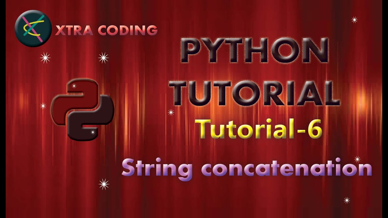 Python Tutorial Tutorial 6 String Concatenation In Python Youtube