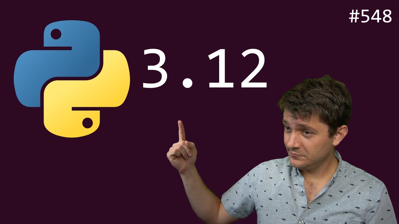 Python 3 12 Release Highlights Beginner Advanced Anthony Explains