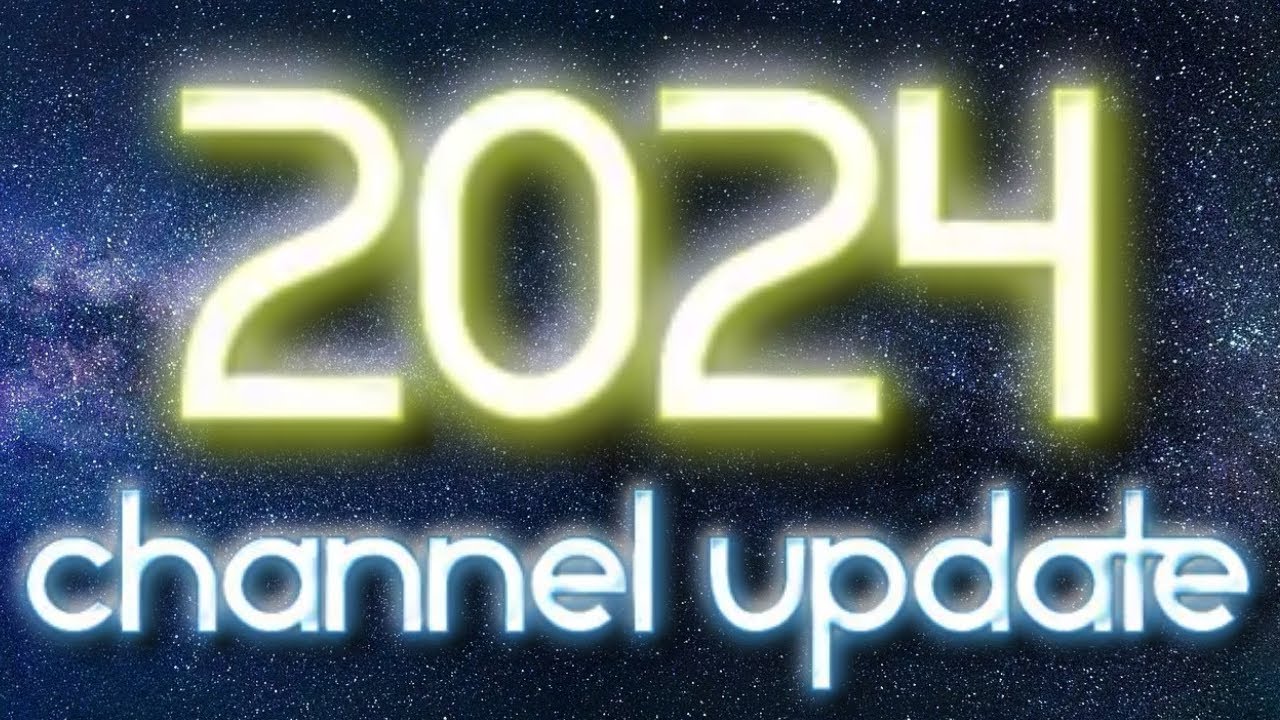 2024 Channel Update Youtube