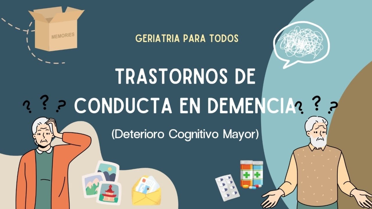 Trastornos De Conducta En Demencia Deterioro Cognitivo Mayor Youtube