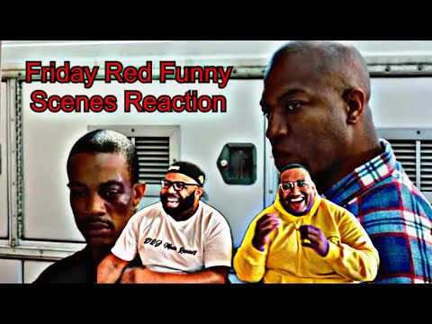 Funny Comedy Scenes Friday All Red Scenes Reaction Youtube