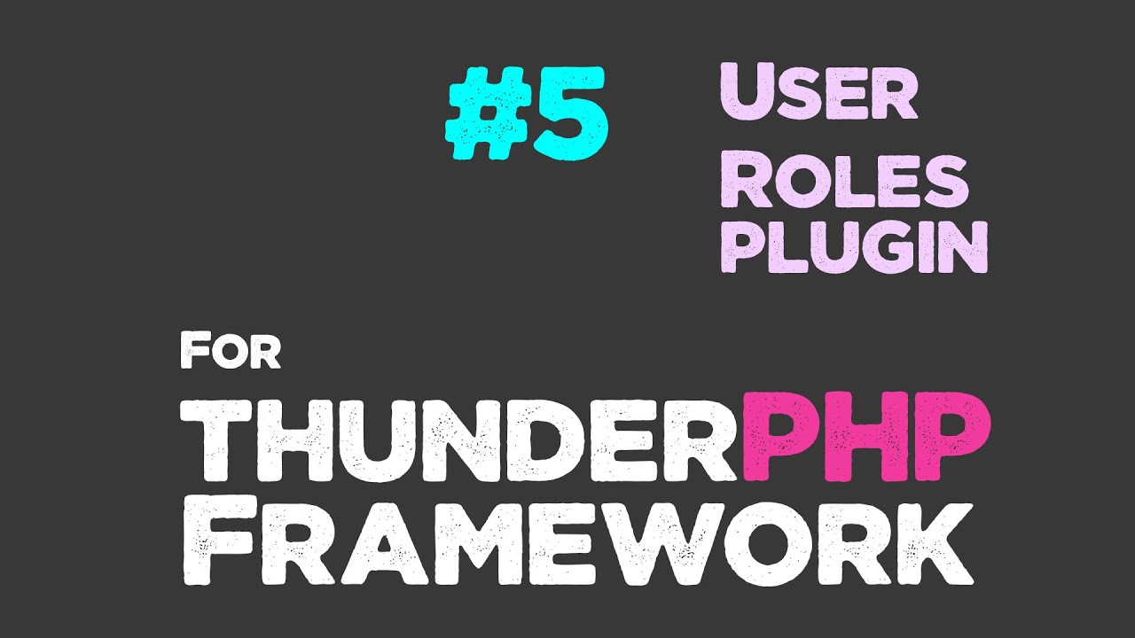 User Roles Plugin For Thunderphp Framework 05 Final Video Quick
