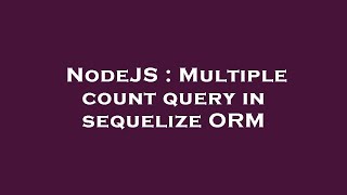 Nodejs Sequelize Query With Count In Inner Join By Hey Delphi Mp3 Mp4