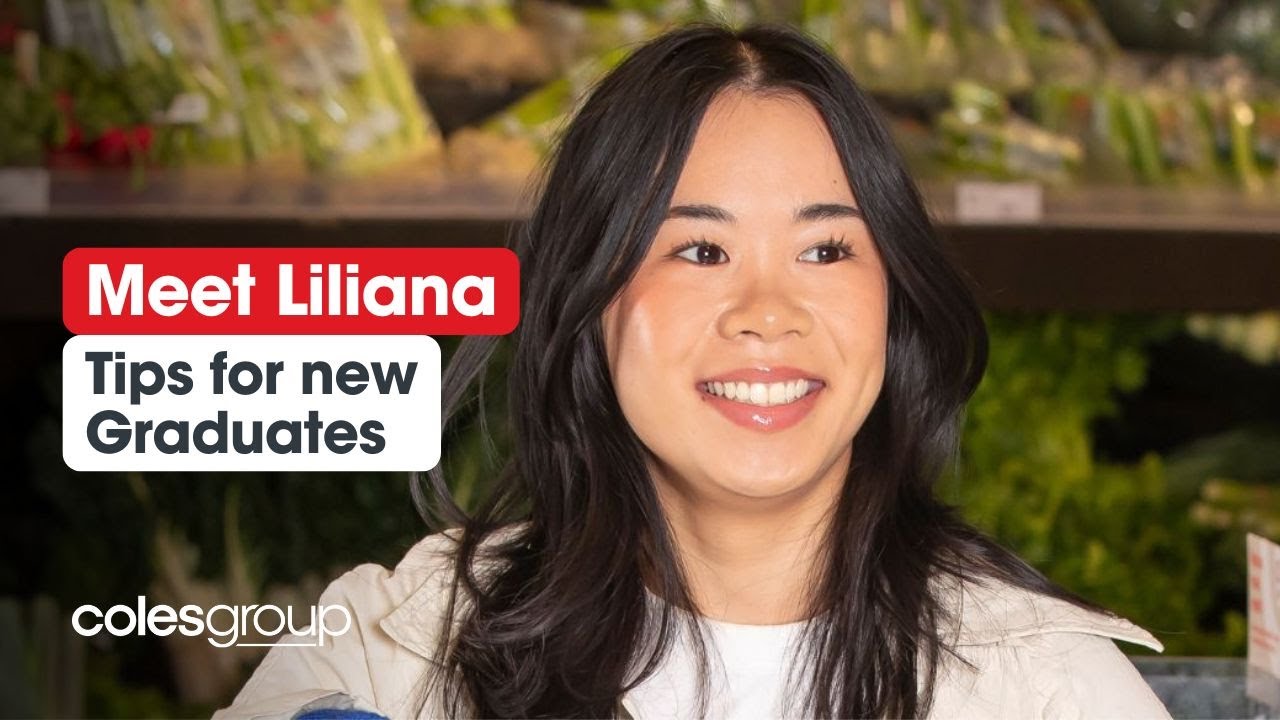 Meet Liliana Tips For New Graduates Coles Group Youtube
