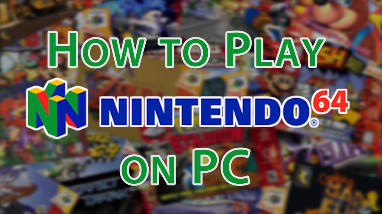 How To Play Nintendo 64 Games On Pc Tutorial N64 Emulator Youtube
