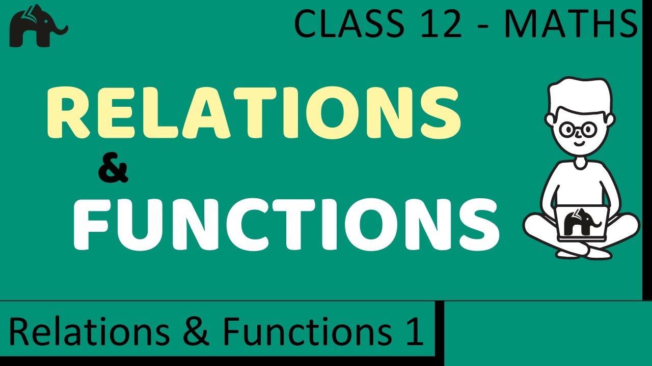 Maths Relations Functions Part 1 Concepts Cbse Class 12 Mathematics