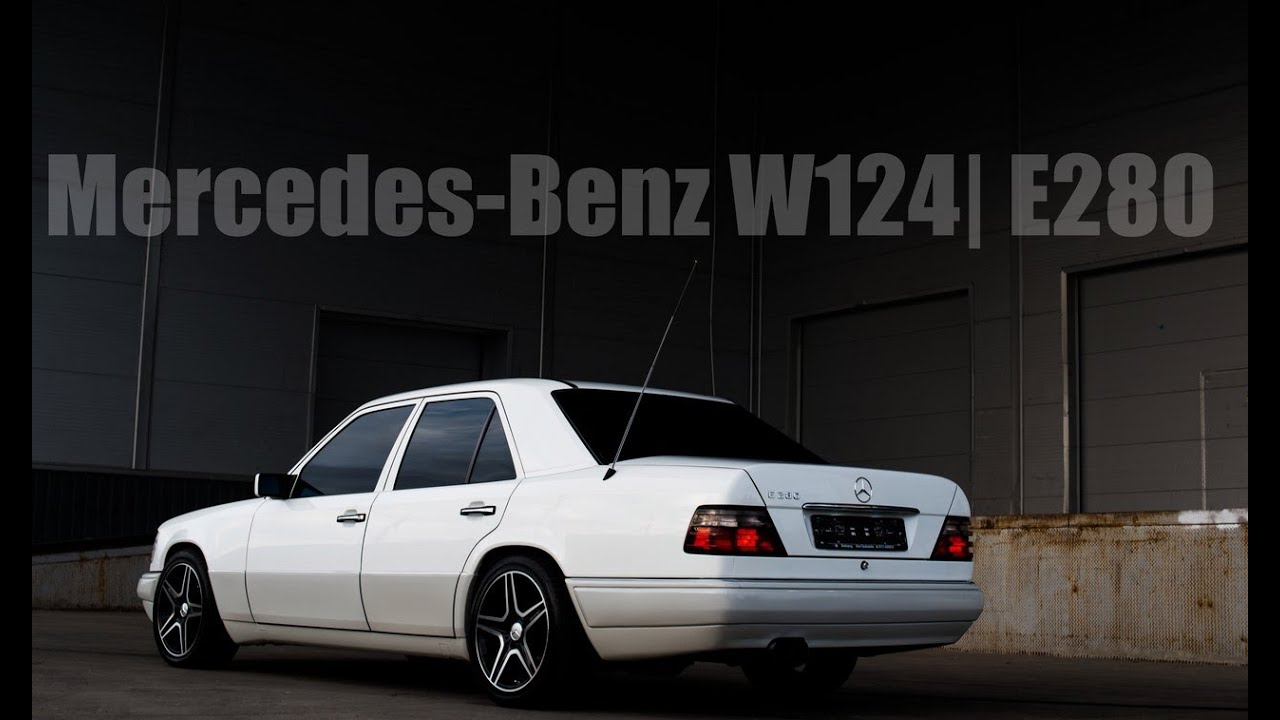 Mercedes Benz W124 E280 Youtube