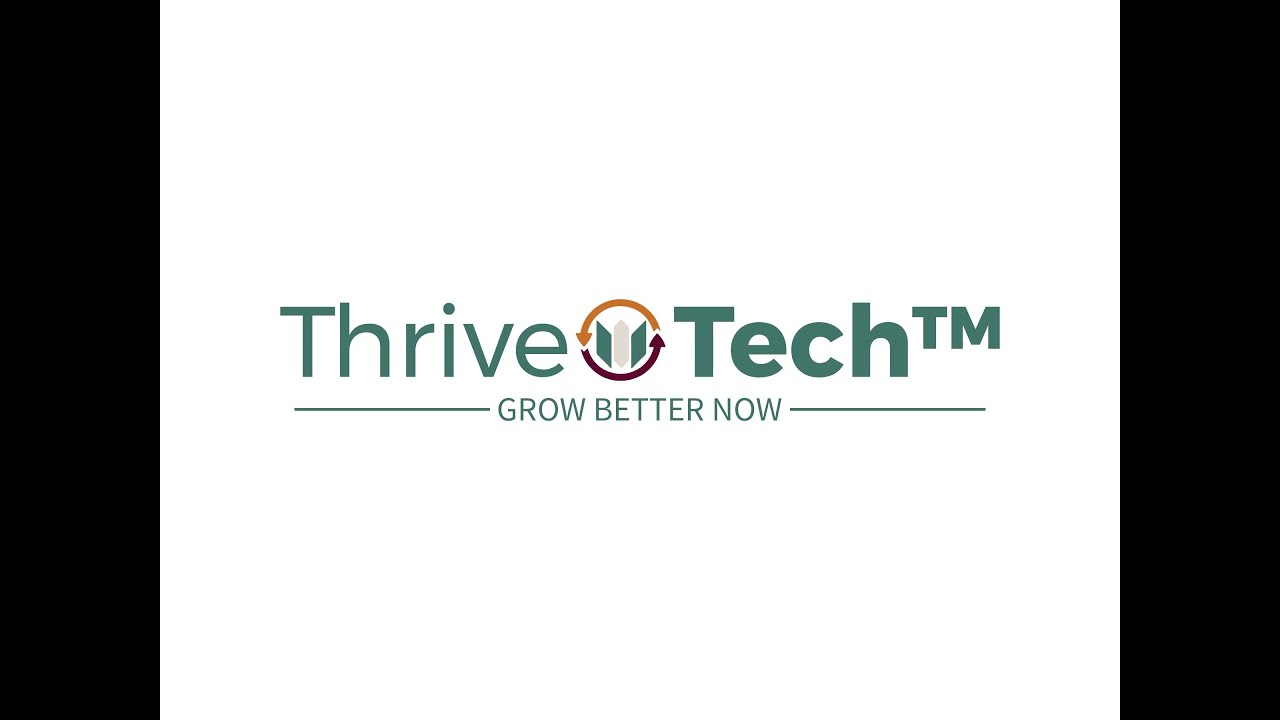 Thrivetech邃 Grow Better Now Introduction Youtube