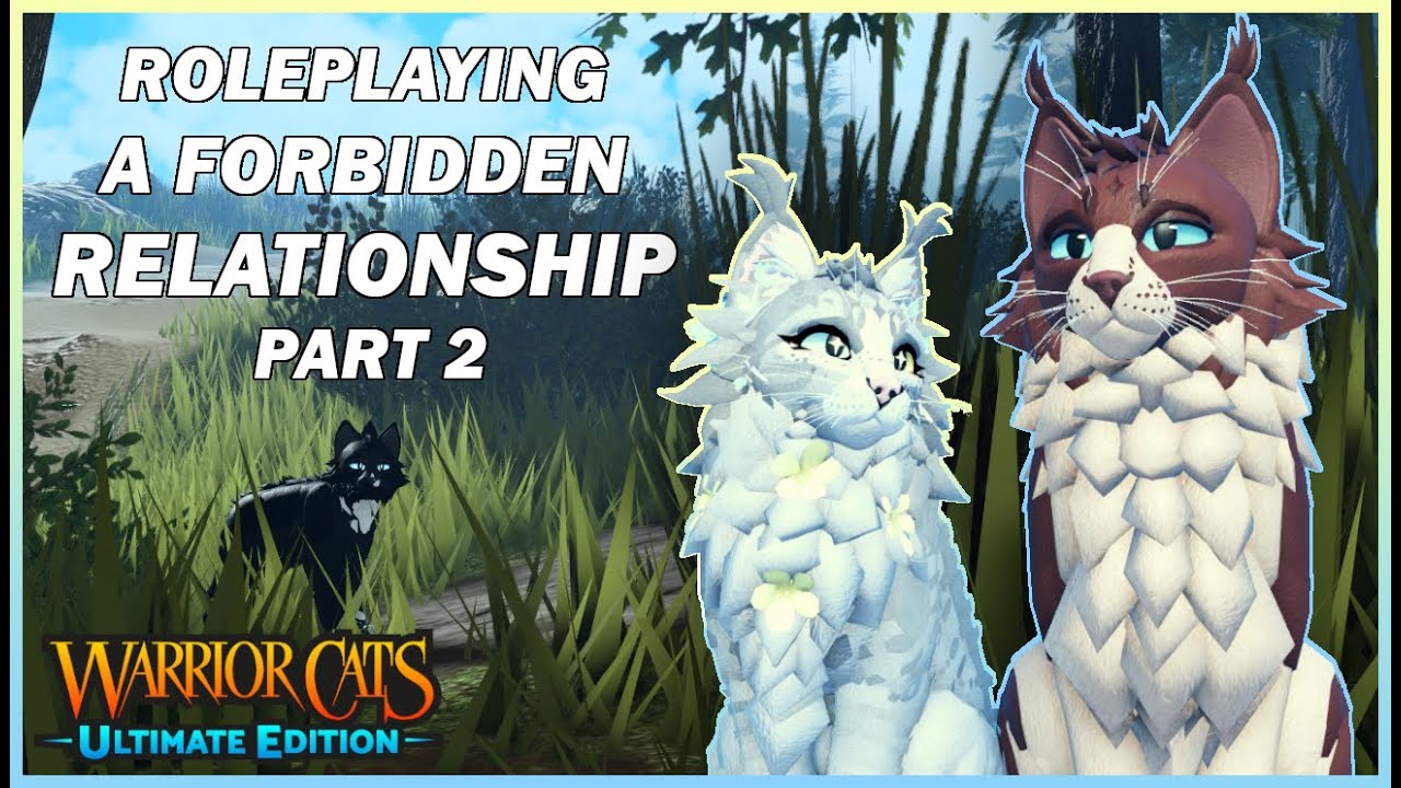 Roleplaying In A Forbidden Relationship Part 2 Warrior Cats Ultimate