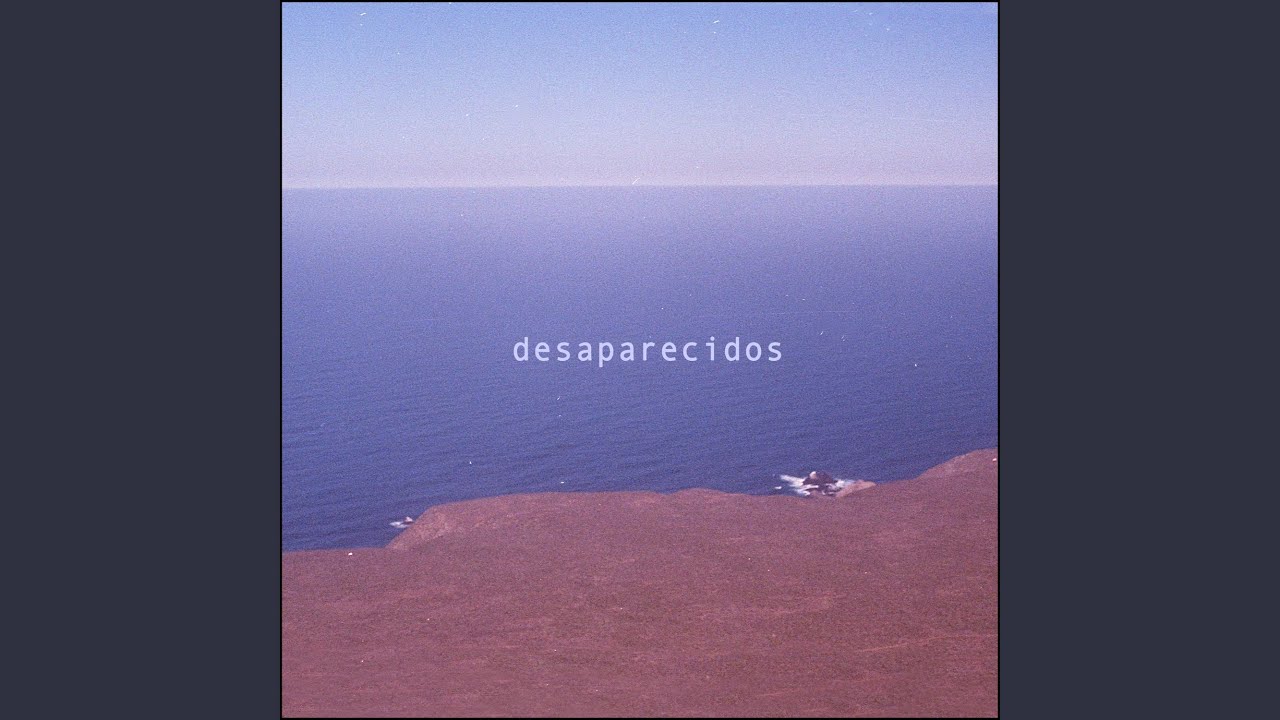 Desaparecidos Youtube Music