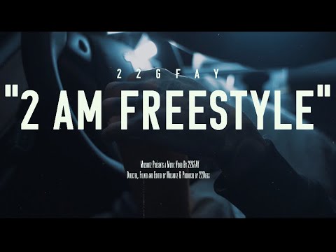 22gfay 2am Freestyle Directed By Milshotz Youtube