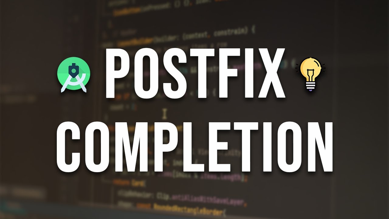 Postfix Completion Android Studio Tips Youtube