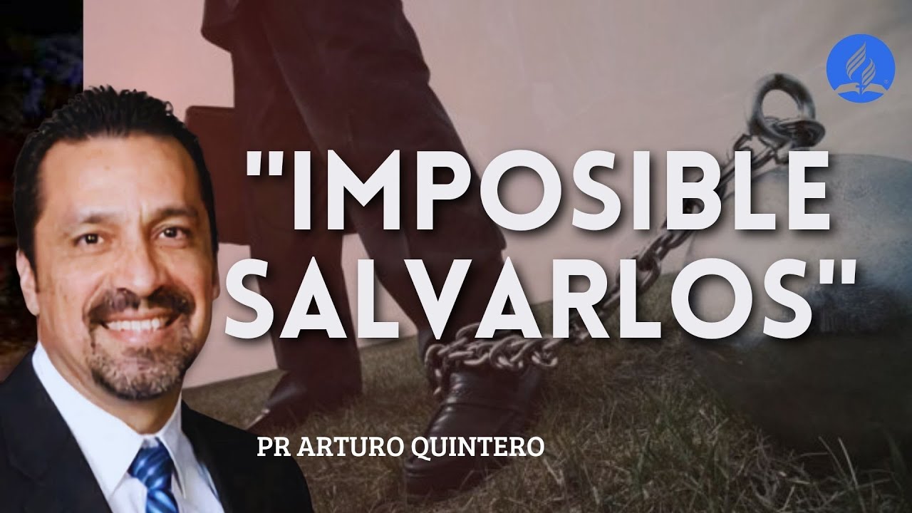 Imposible Salvarlos Pr Arturo Quintero Youtube