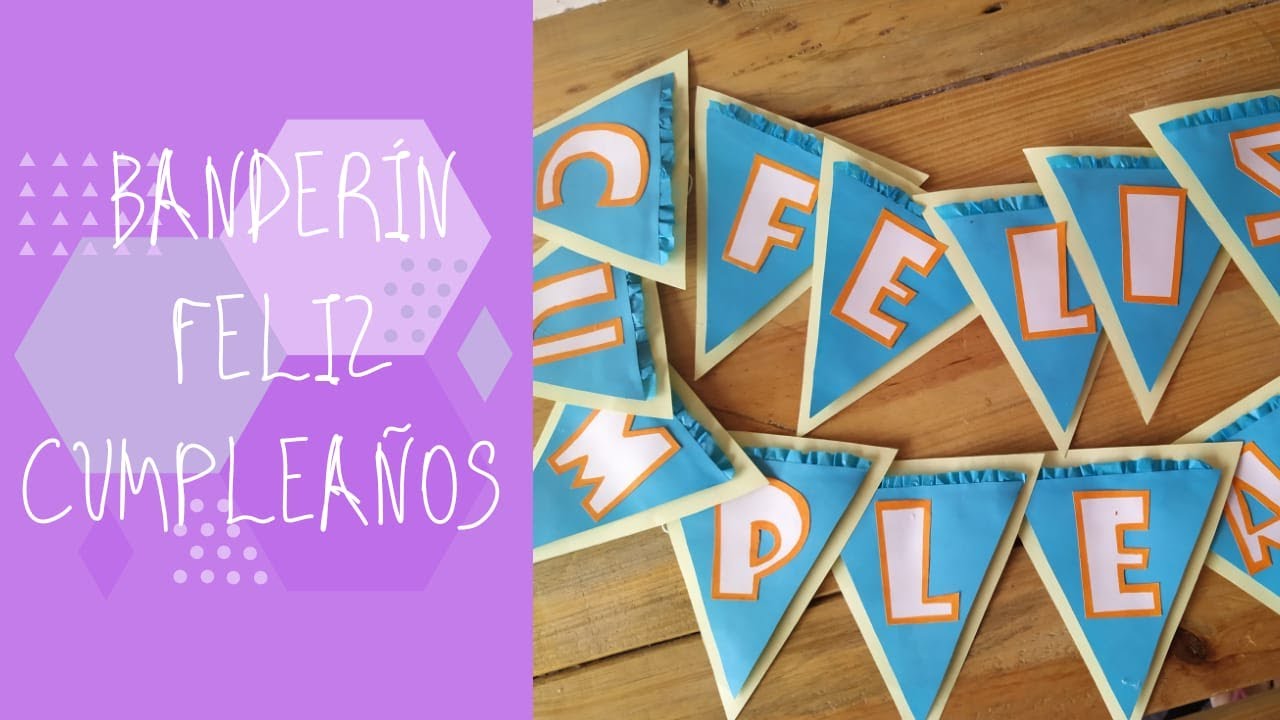 Como Hacer Un Banderín De Feliz Cumpleaños Paso A Paso Youtube