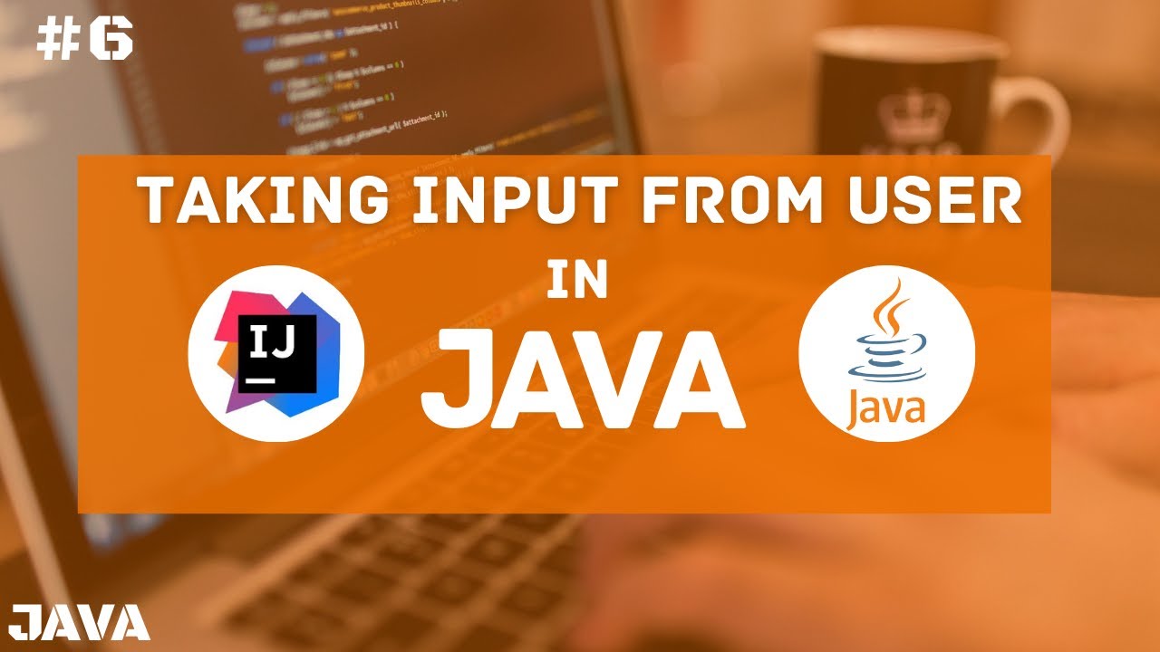 How To Take Input From User Java Tutorial For Beginners 06 Youtube