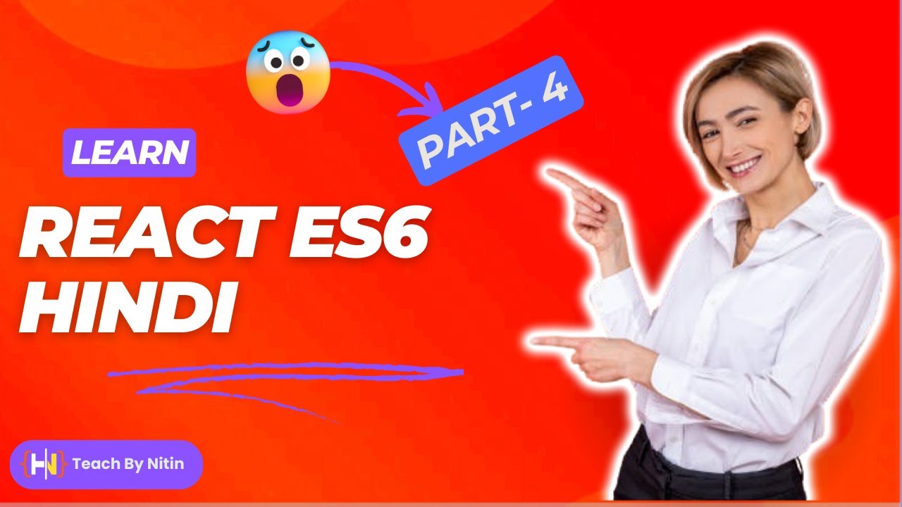 React Js Es6 Tutorial For Beginners Part 4 Learn React From Scratch
