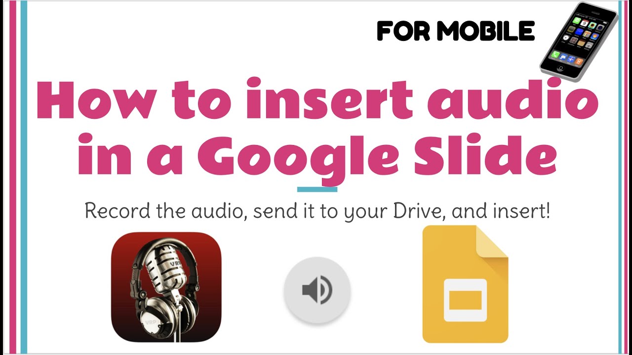 How To Insert Audio Into Google Slides Mobile Version Youtube