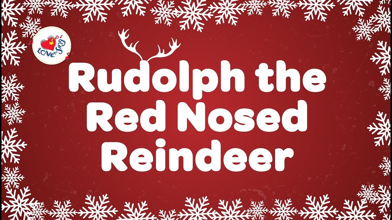 Rudolph The Red Nosed Reindeer With Lyrics Youtube
