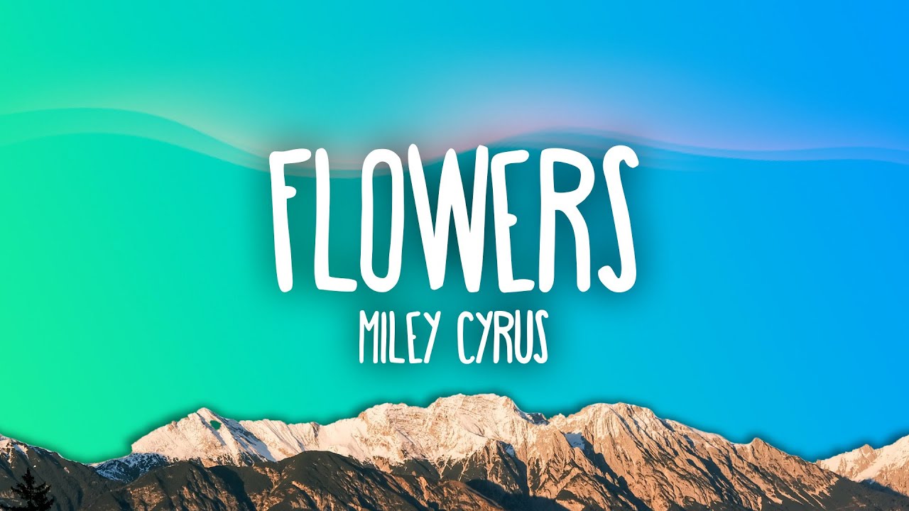 Miley Cyrus Flowers Youtube Music