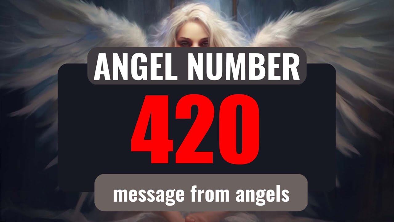 Why Do You Keep Seeing Angel Number 420 Everywhere Exploring Its