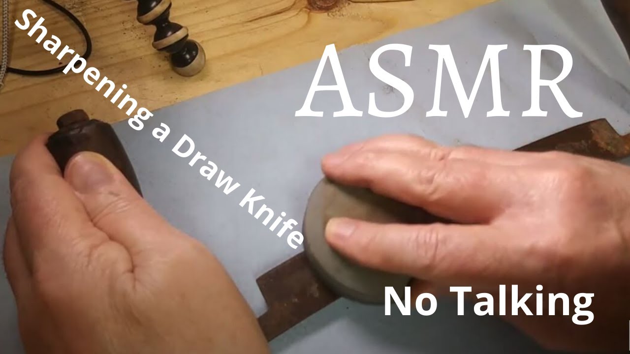 Asmr Sharpening A Draw Knife No Talking Youtube