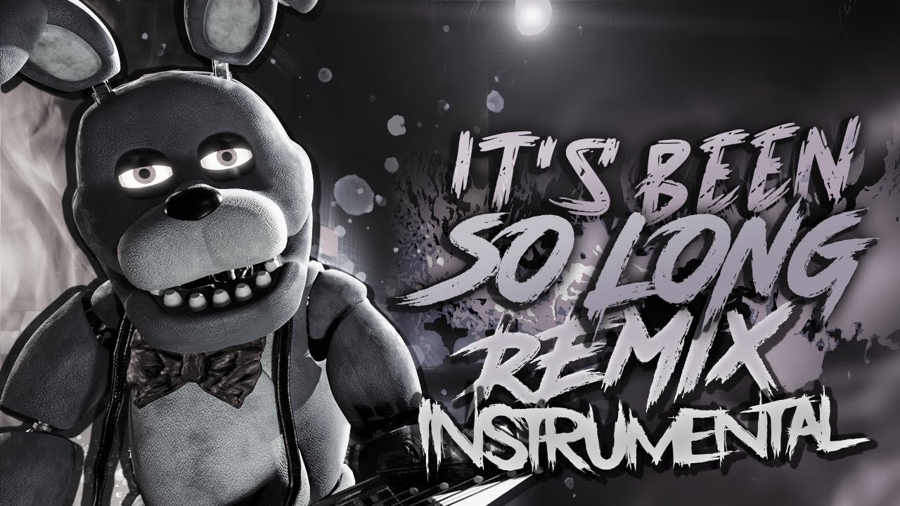 It S Been So Long Fnaf Remix Remake Instrumental Foyxx Youtube