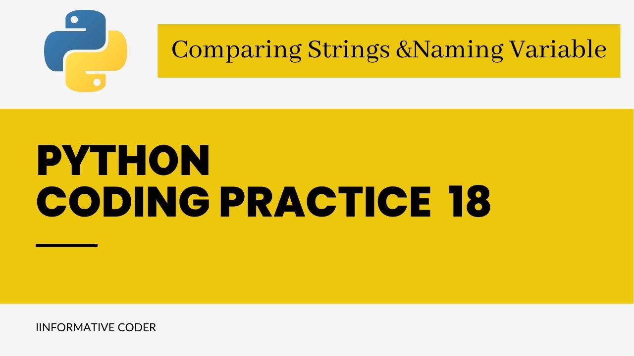Coding Practice 18 Python Comparing Strings Naming Variables