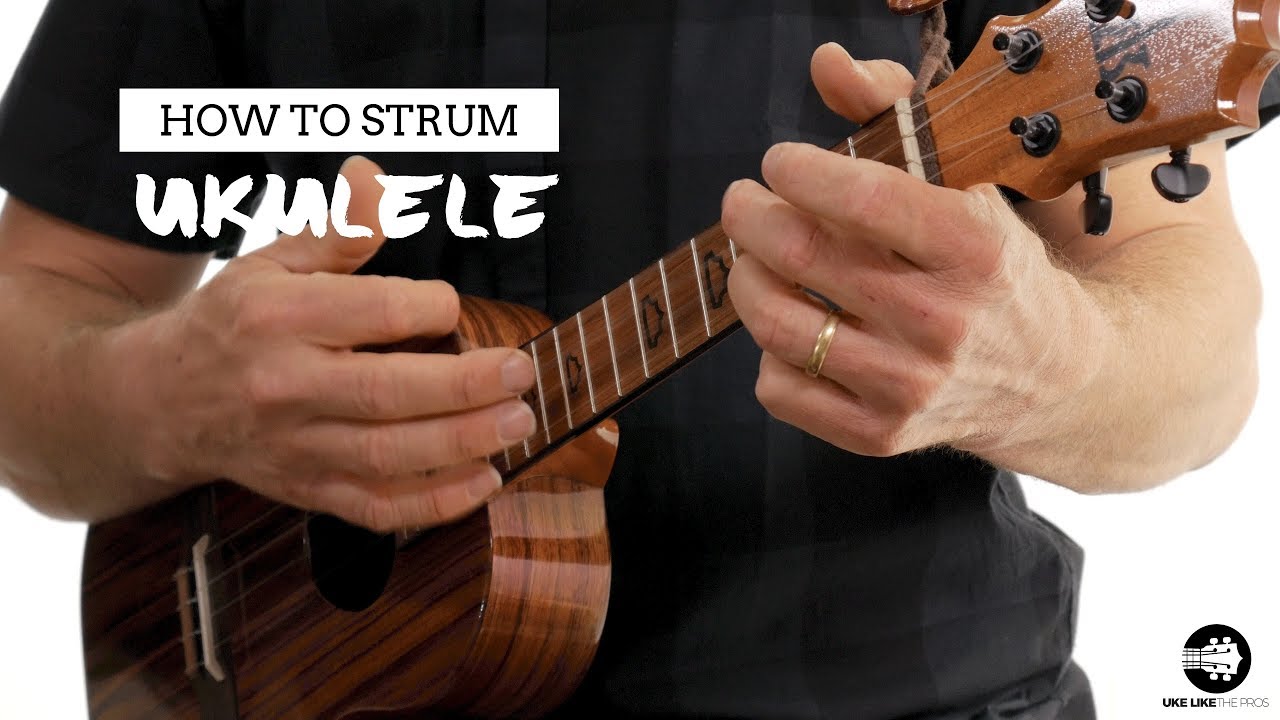 How To Strum The Ukulele Beginner Uke Like The Pros Tutorial Youtube