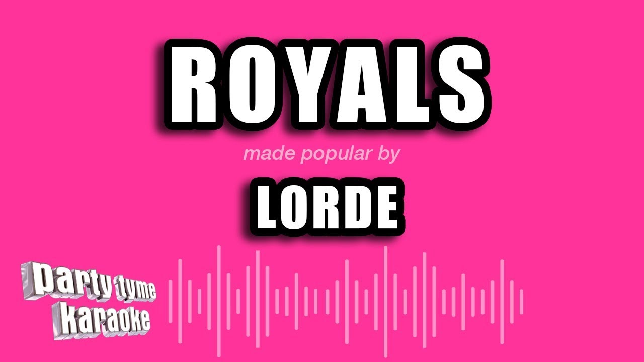 Lorde Royals Karaoke Version Youtube Music