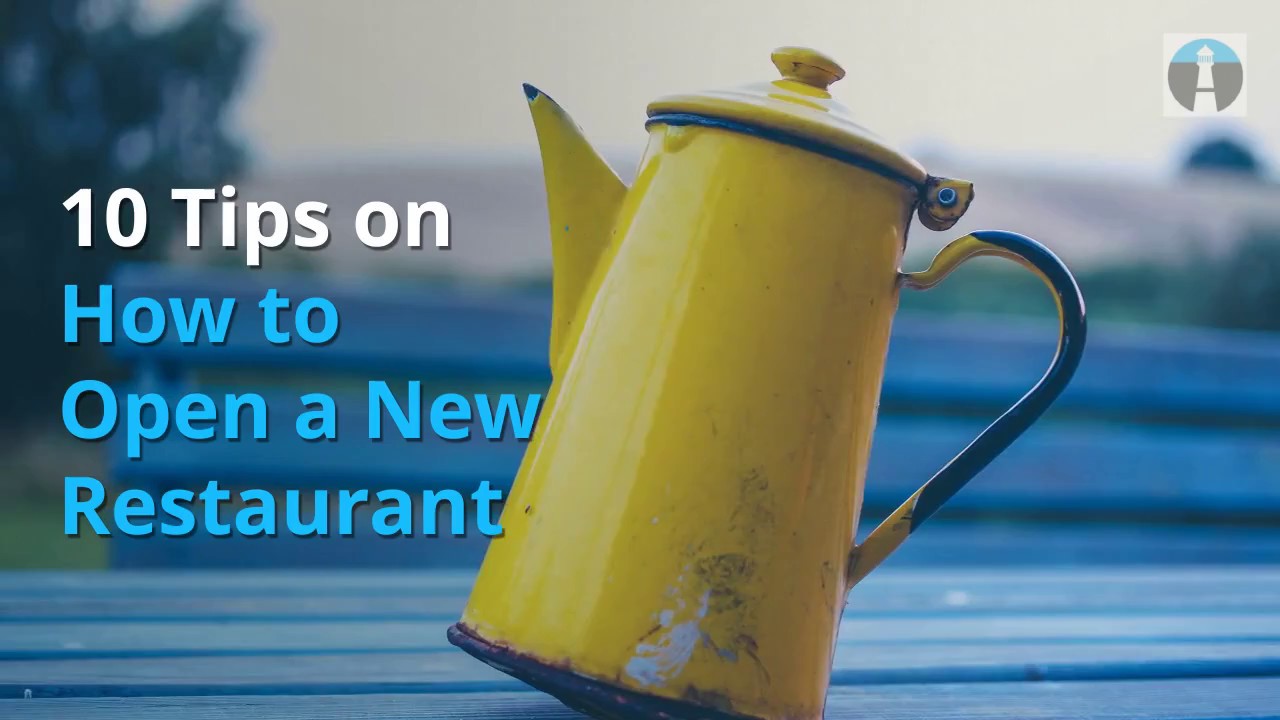 How To Open A New Restaurant 10 Steps To Starting A Restaurant Youtube