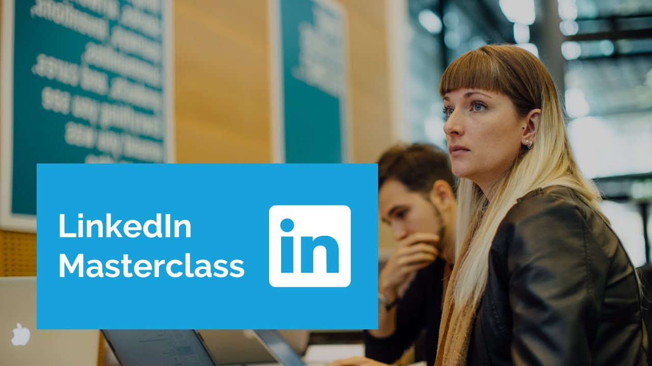 How To Use Linkedin Masterclass Youtube