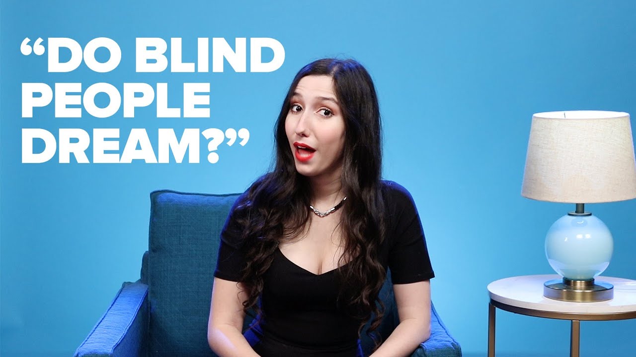 Blind People Answer Commonly Googled Questions About Being Blind Youtube