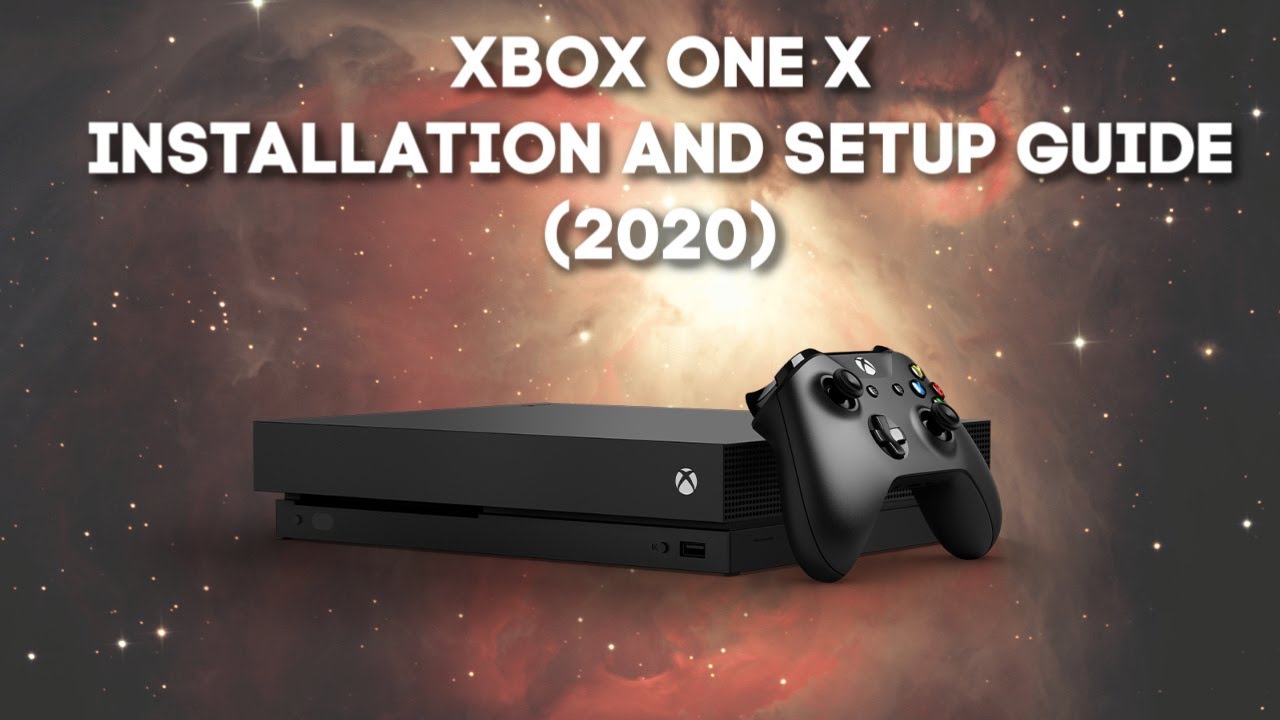 Xbox One X Installation And Setup Guide 2020 Youtube