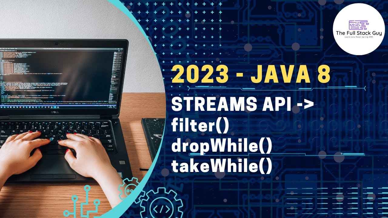 2023 Latest Java8 Java17 Filter Takewhile Dropwhile