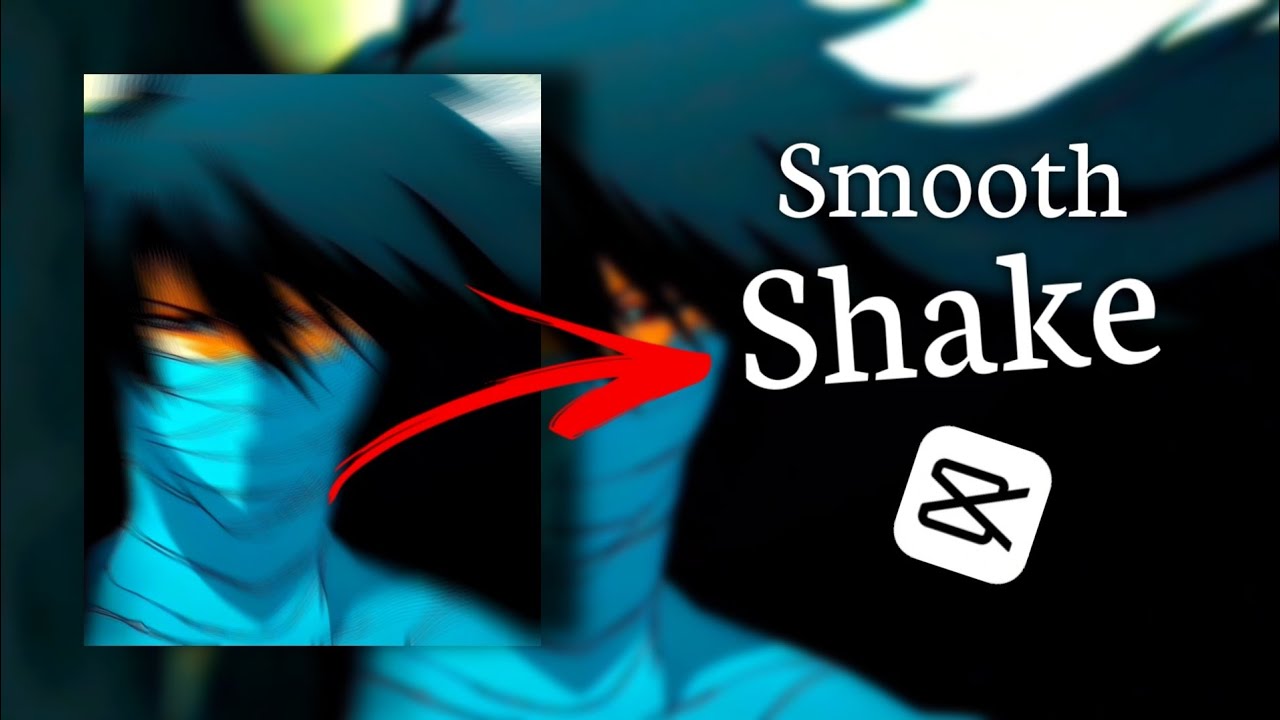Smooth Shake Capcut Tutorial Youtube