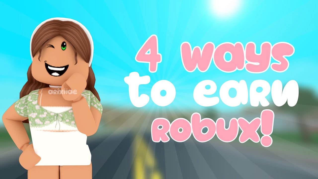 4 Ways To Earn Robux Easy Youtube