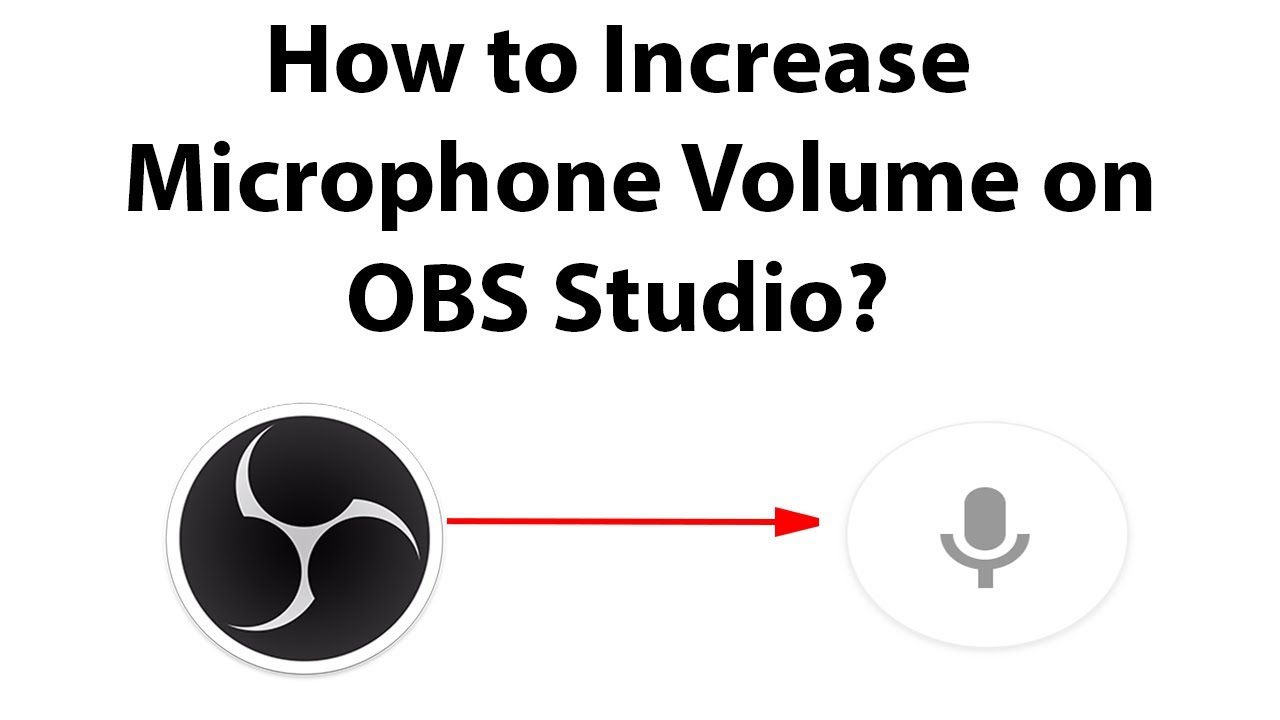 How To Increase Microphone Volume On Obs Studio Youtube