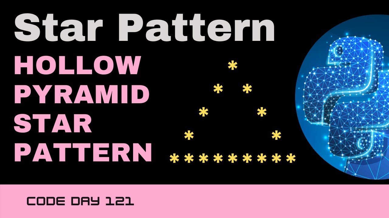Code 121 Hollow Pyramid Star Pattern Star Patterns Using Python