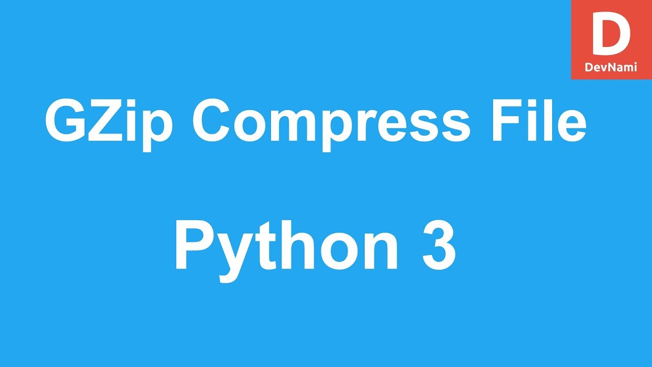 Python Gzip Compress File Youtube