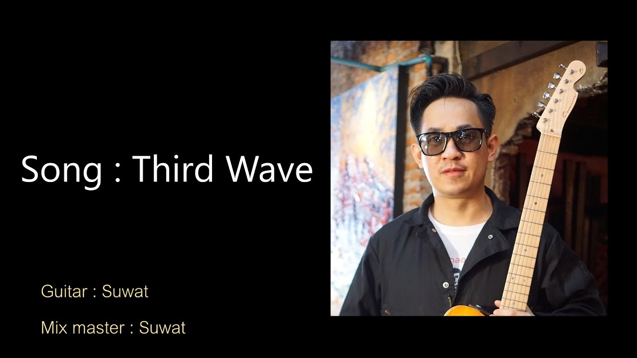 Third Wave Original Song Wat Suwat Youtube Music
