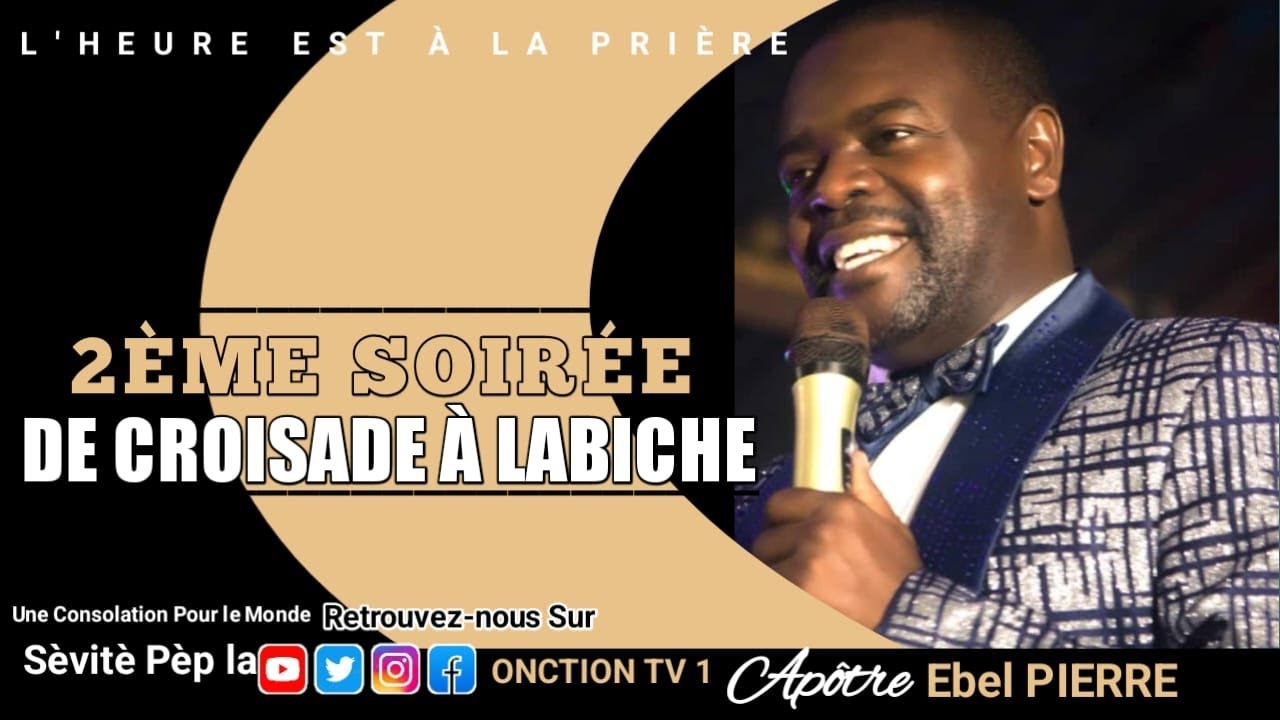 2ème Soirée De Croisade à Labiche Apotre Ebel Pierre Samedi 22