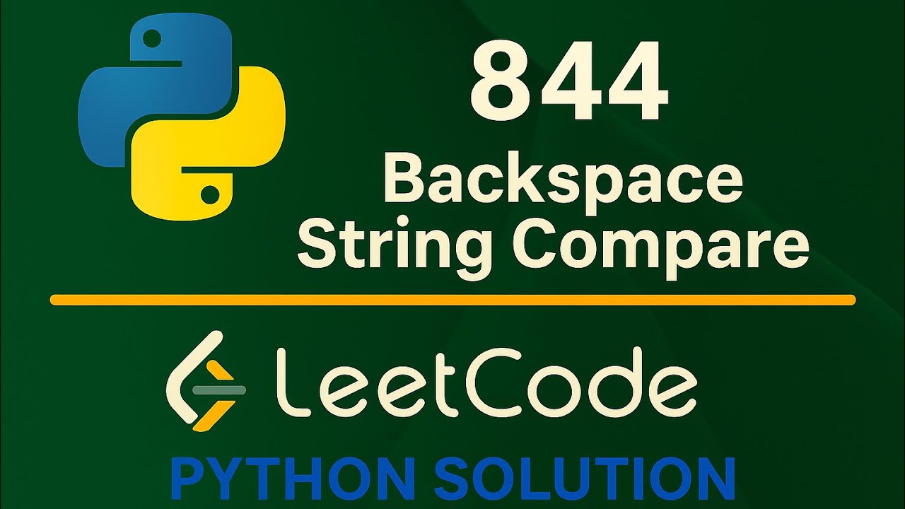 Leetcode 844 Backspace String Compare Python Solution Youtube