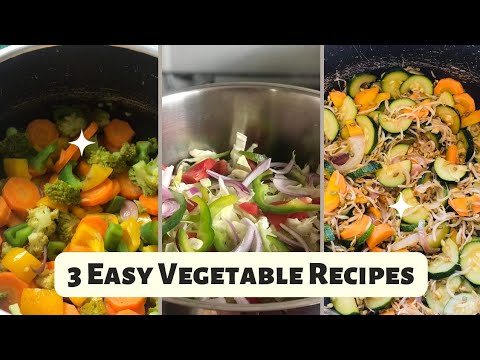 3 Quick Easy Vegetable Recipes Youtube