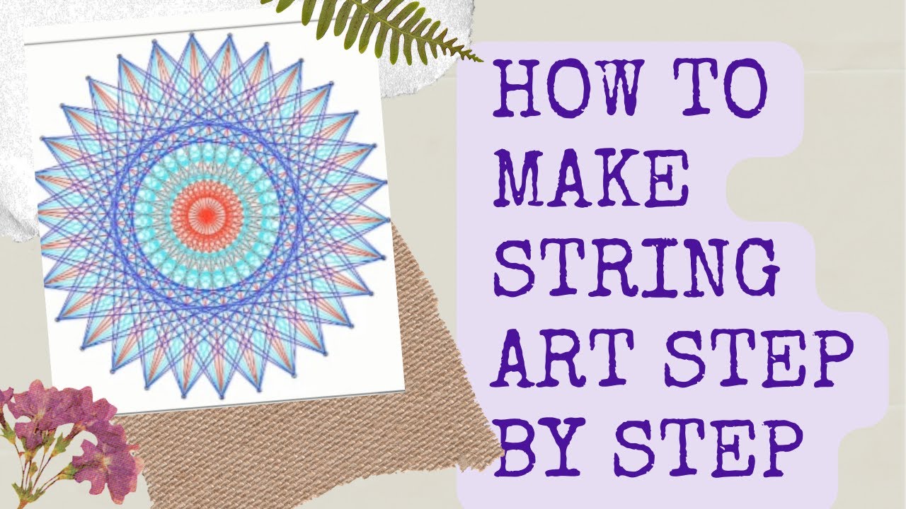 How To Make String Art Step By Step ёядйdiy String Art Tutorial ёяш Diy