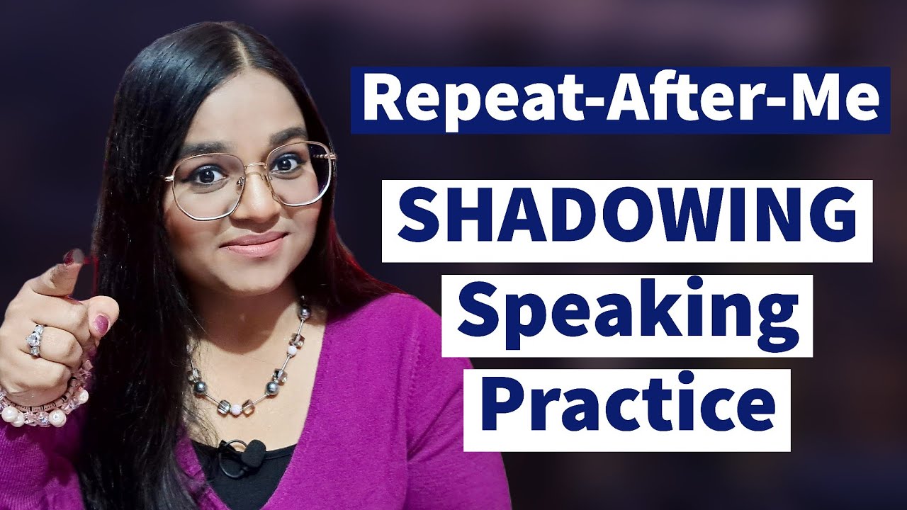 Repeat After Me Shadowing English Speaking Practice Youtube