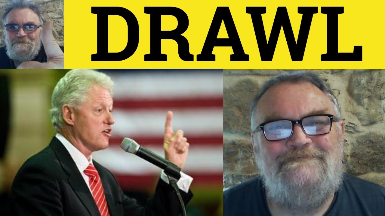 рџ µ Drawl Meaning Drawl Examples Drawl Definition Southern Drawl